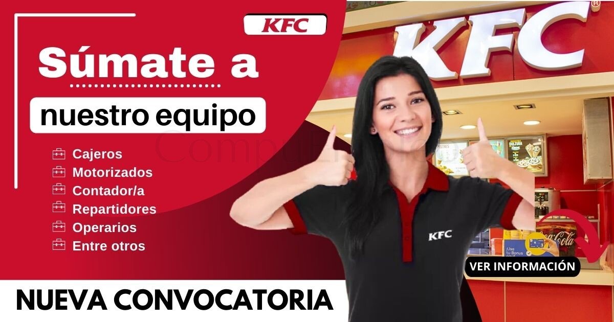 Únete al equipo de KFC: ¡Postula ya para nuestra convocatoria 2023 ...